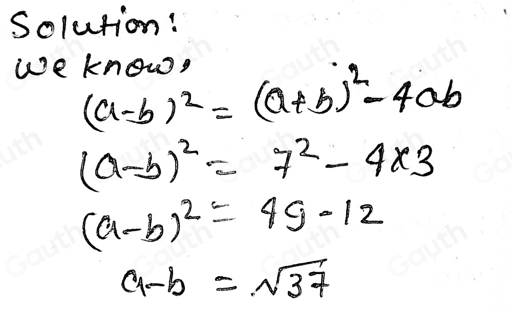Solved: a+b=7 ab=3 find a-b [Math]