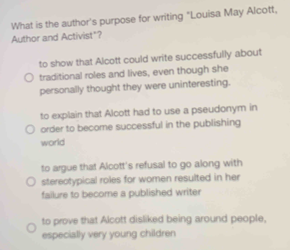 Solved: What is the author's purpose for writing "Louisa May Alcott ...
