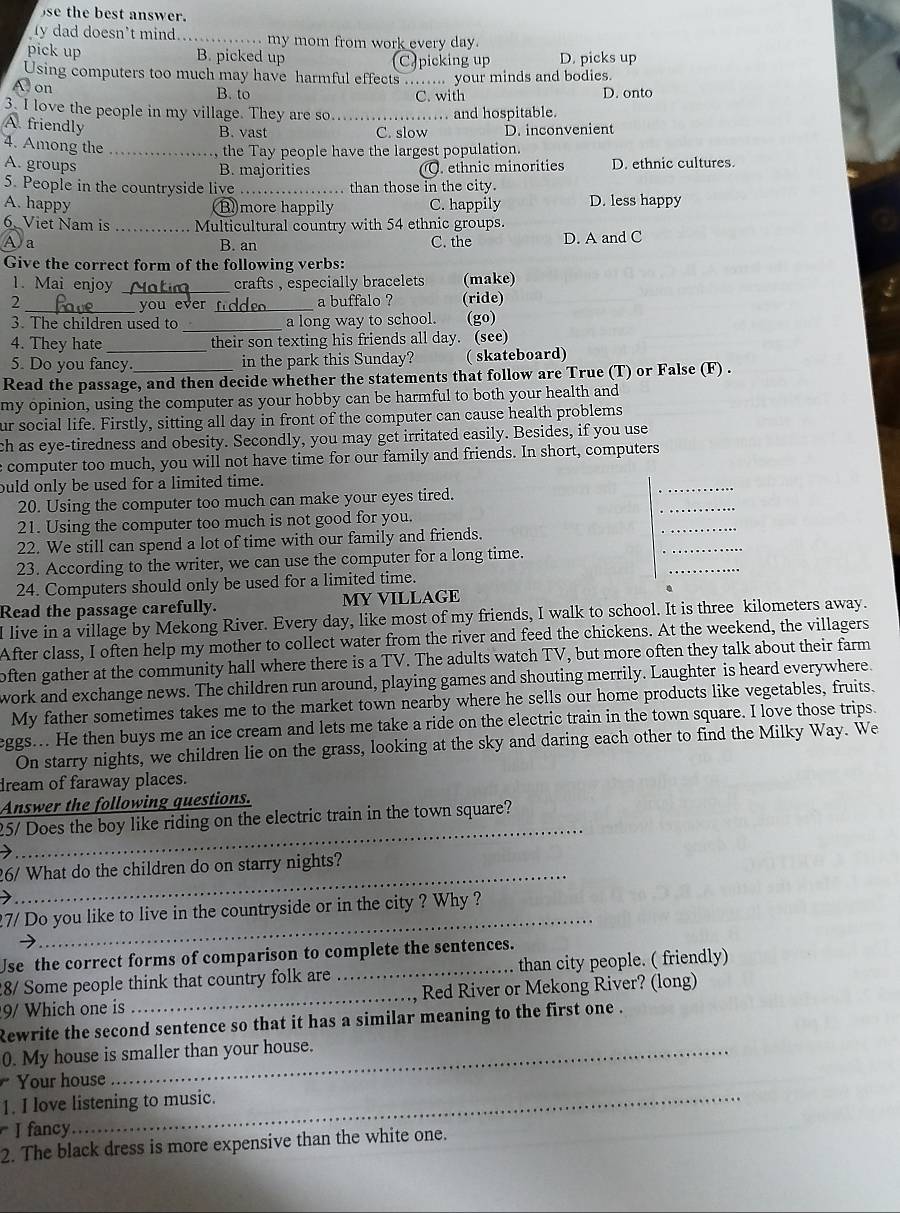 Giải quyết:se the best answer. ly dad doesn't mind_ my mom from work ...