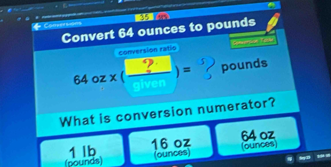 Solved: Conversions Convert 64 ounces to pounds conversion ratio ...