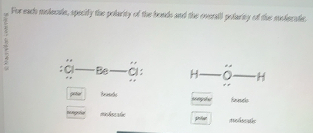 Solved: For each molecule, specify the polarity of the bonds and the ...