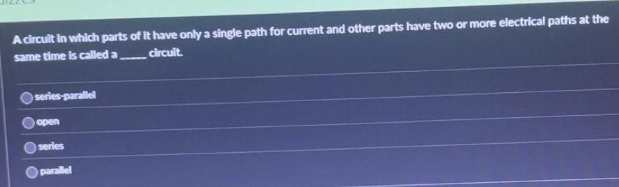 Solved: A circuit in which parts of it have only a single path for ...