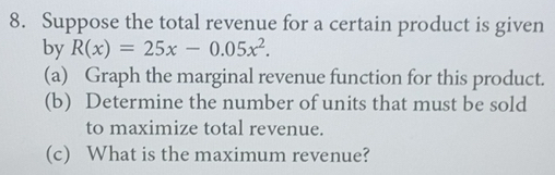 Giải quyết:Suppose the total revenue for a certain product is given by ...