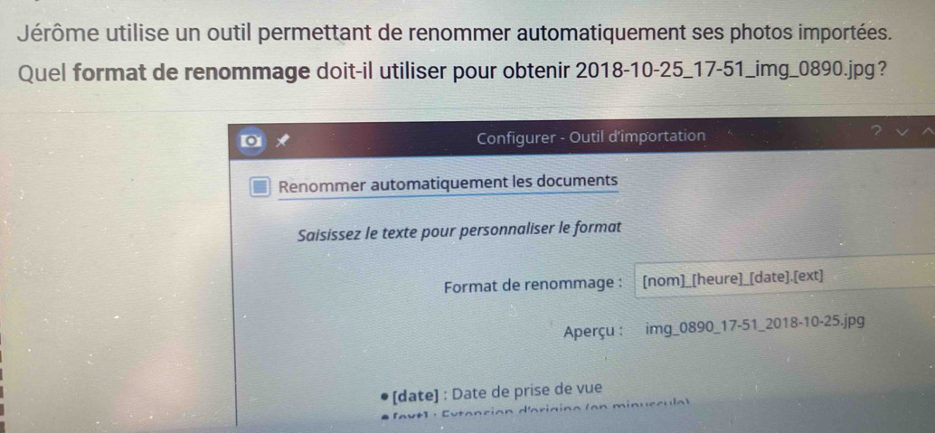 Résolu :Jérôme utilise un outil permettant de renommer automatiquement ses photos importées. Quel