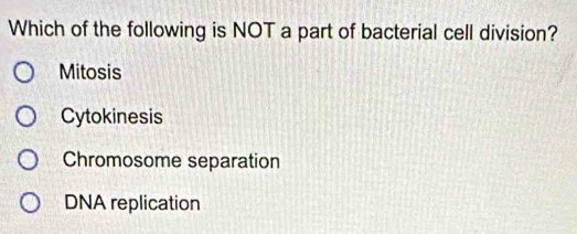 Solved: Which of the following is NOT a part of bacterial cell division ...