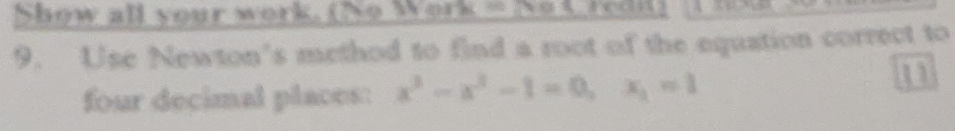 Solved: Show all your work. (No Work = Ne Credi) aI he ? 9. Use Newton ...