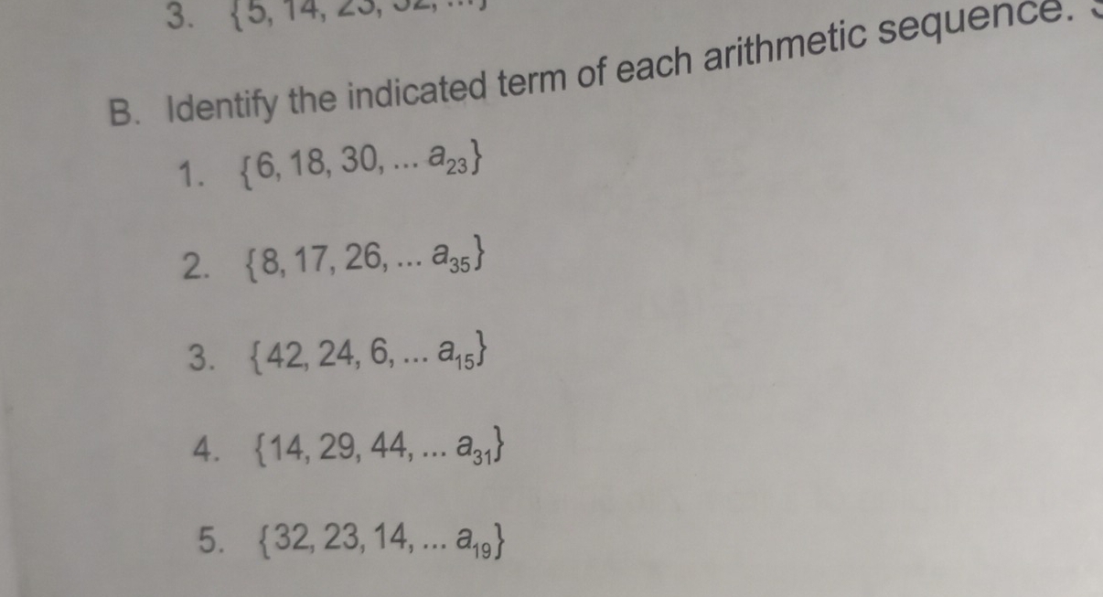 Nalutas: 5,14,∠ 3,0 B. Identify the indicated term of each arithmetic sequence. 1. 6,18,30,...a_