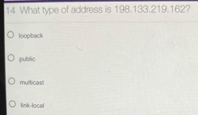 Solved: What type of address is 198.133.219.162? loopback public multicast link-local [Others]