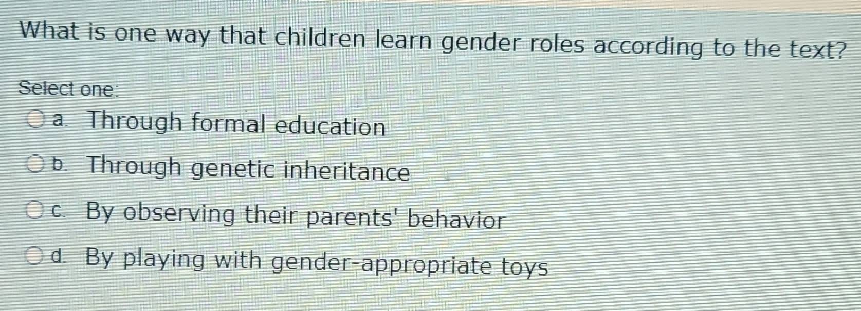 Solved: What is one way that children learn gender roles according to ...