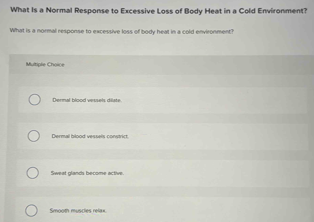 Solved: What Is a Normal Response to Excessive Loss of Body Heat in a ...