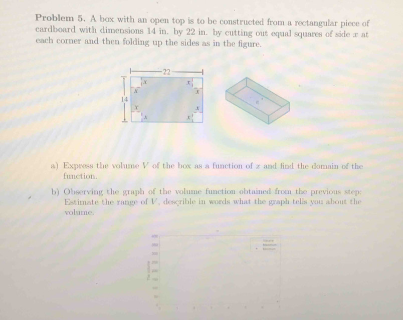 Giải quyết:Problem 5. A box with an open top is to be constructed from ...