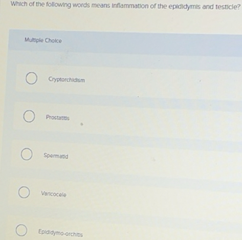 Solved: Which of the following words means inflammation of the ...