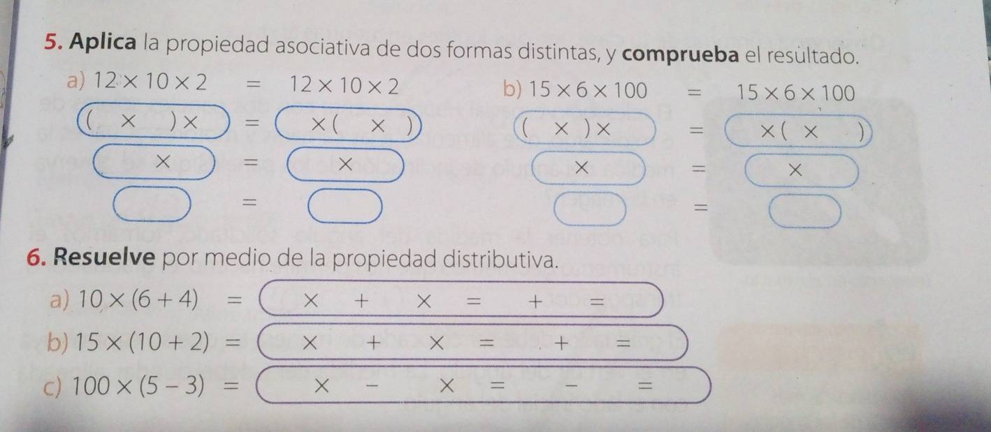 Resuelto:Aplica la propiedad asociativa de dos formas distintas, y ...