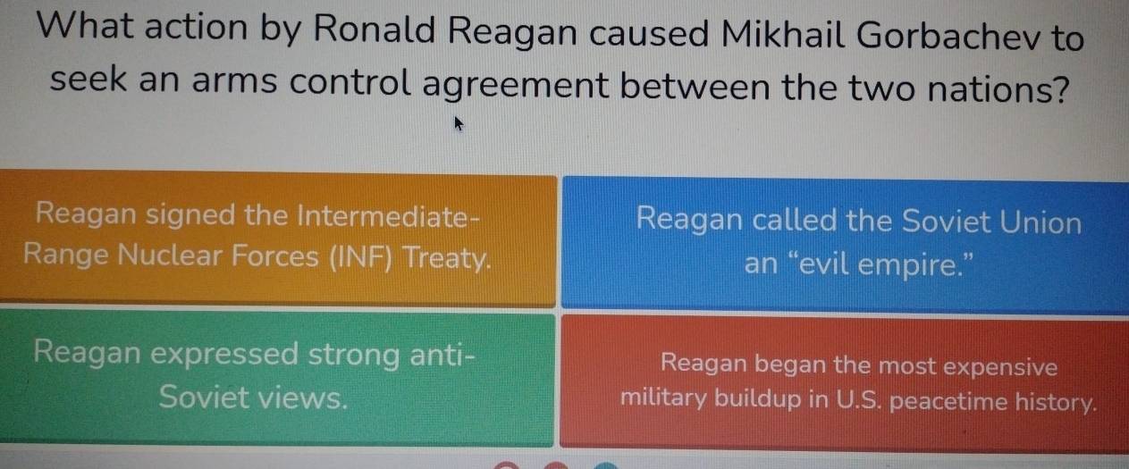 Solved: What action by Ronald Reagan caused Mikhail Gorbachev to seek ...