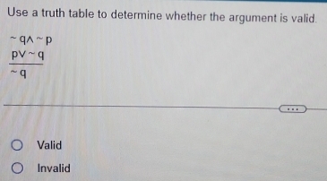 Solved: Use a truth table to determine whether the argument is valid ...