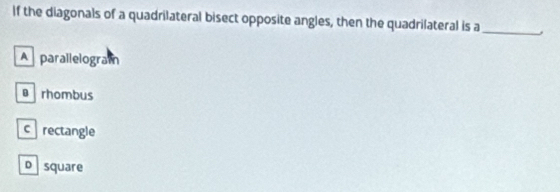 Solved: If the diagonals of a quadrilateral bisect opposite angles ...