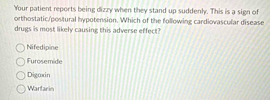 Solved: Your patient reports being dizzy when they stand up suddenly ...