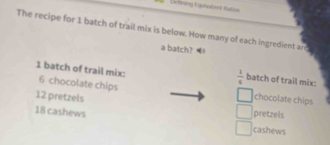 Solved: Defining Equivalent Ratios The recipe for 1 batch of trail mix ...