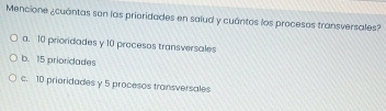 Resuelto:Mencione ¿cuántas son las prioridades en salud y cuántos los ...