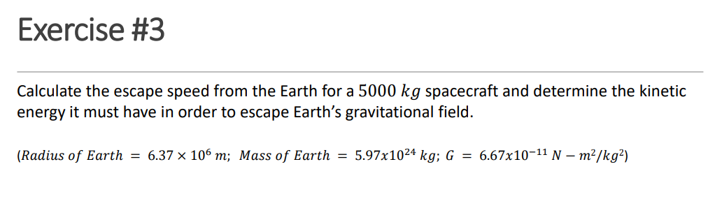 Solved: Calculate the escape speed from the Earth for a 5000 kg ...