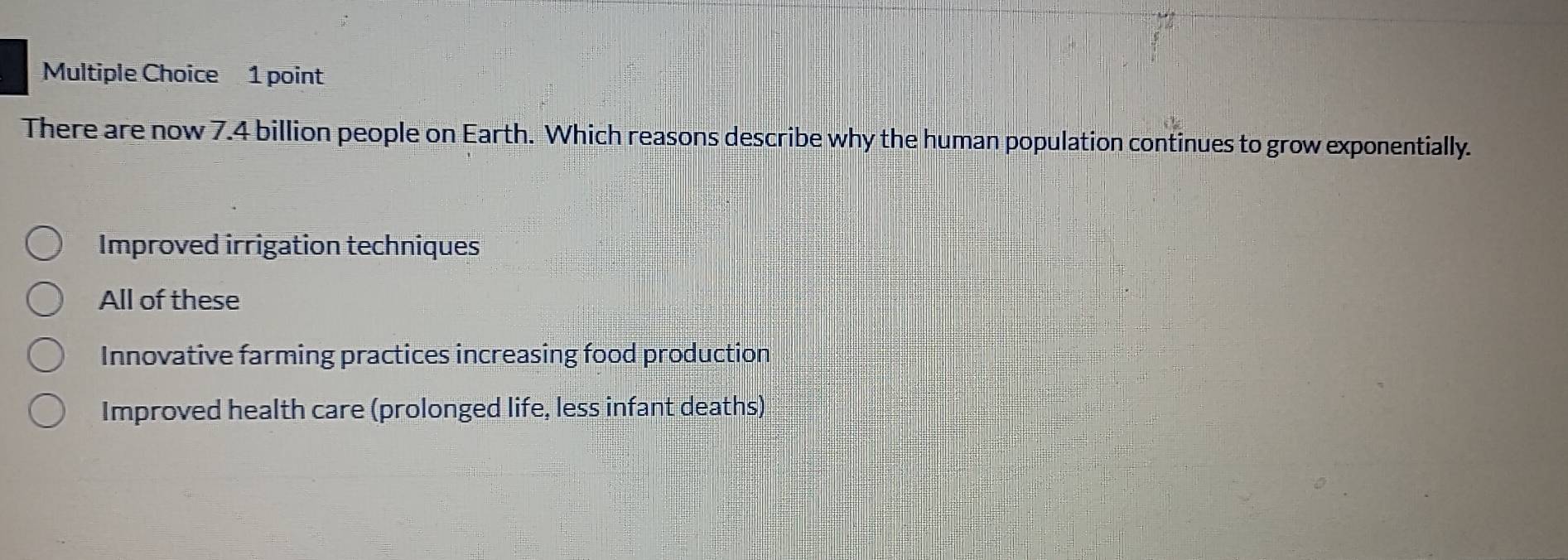 Solved: There are now 7.4 billion people on Earth. Which reasons ...