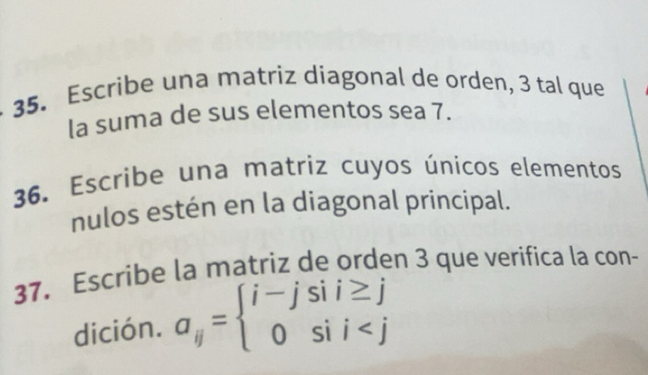 Gelöst:Escribe una matriz diagonal de orden, 3 tal que la suma de sus ...