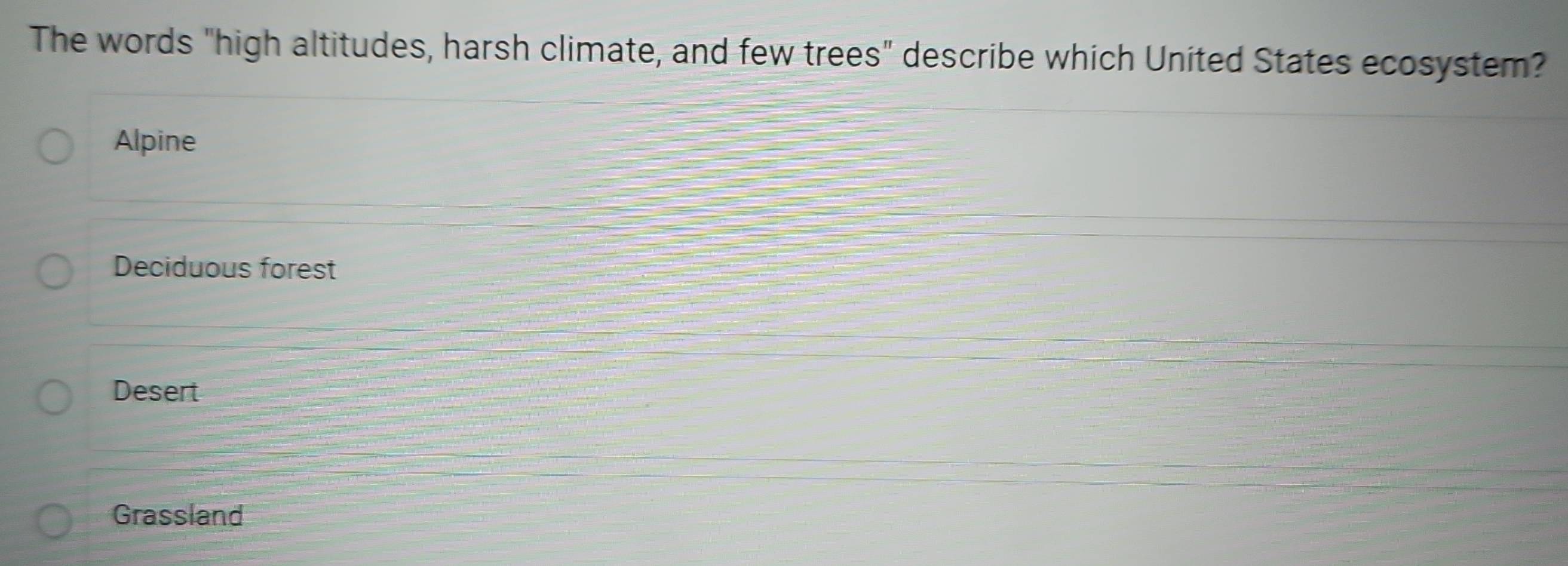 Solved: The words "high altitudes, harsh climate, and few trees ...