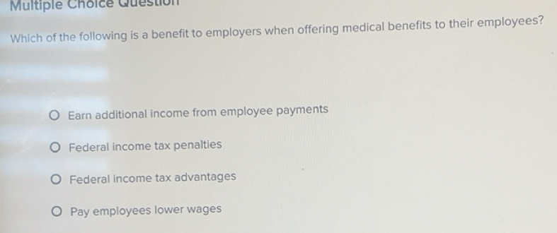 Solved: Question Which of the following is a benefit to employers when ...