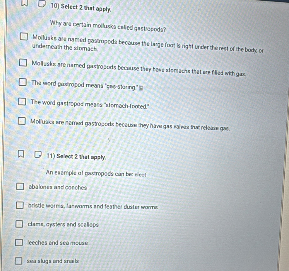 Solved: Select 2 that apply. Why are certain mollusks called gastropods ...