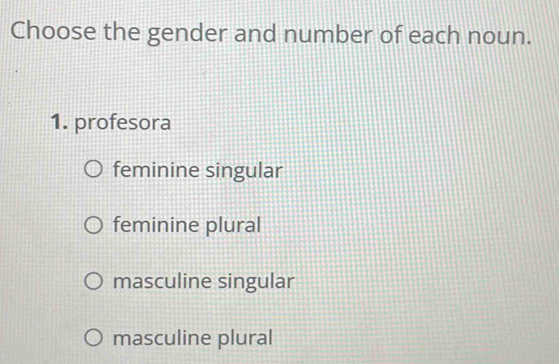 Solved: Choose the gender and number of each noun. 1. profesora ...