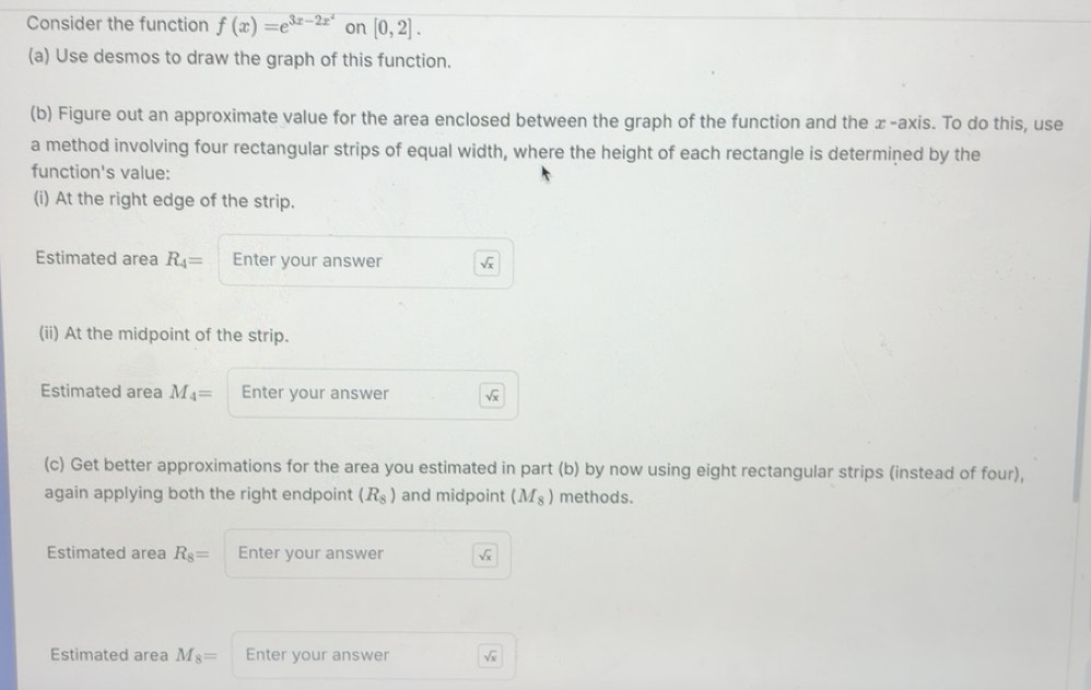Solved: Consider the function f(x)=e^(3x-2x^2) on [0,2]. (a) Use desmos ...