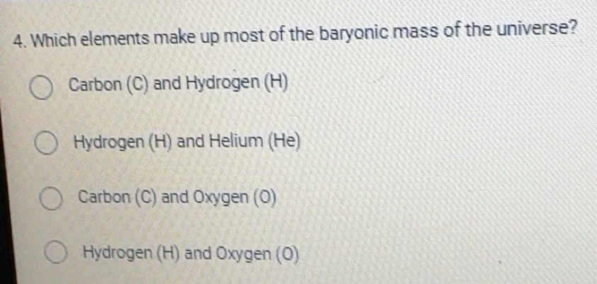 Solved: Which elements make up most of the baryonic mass of the ...