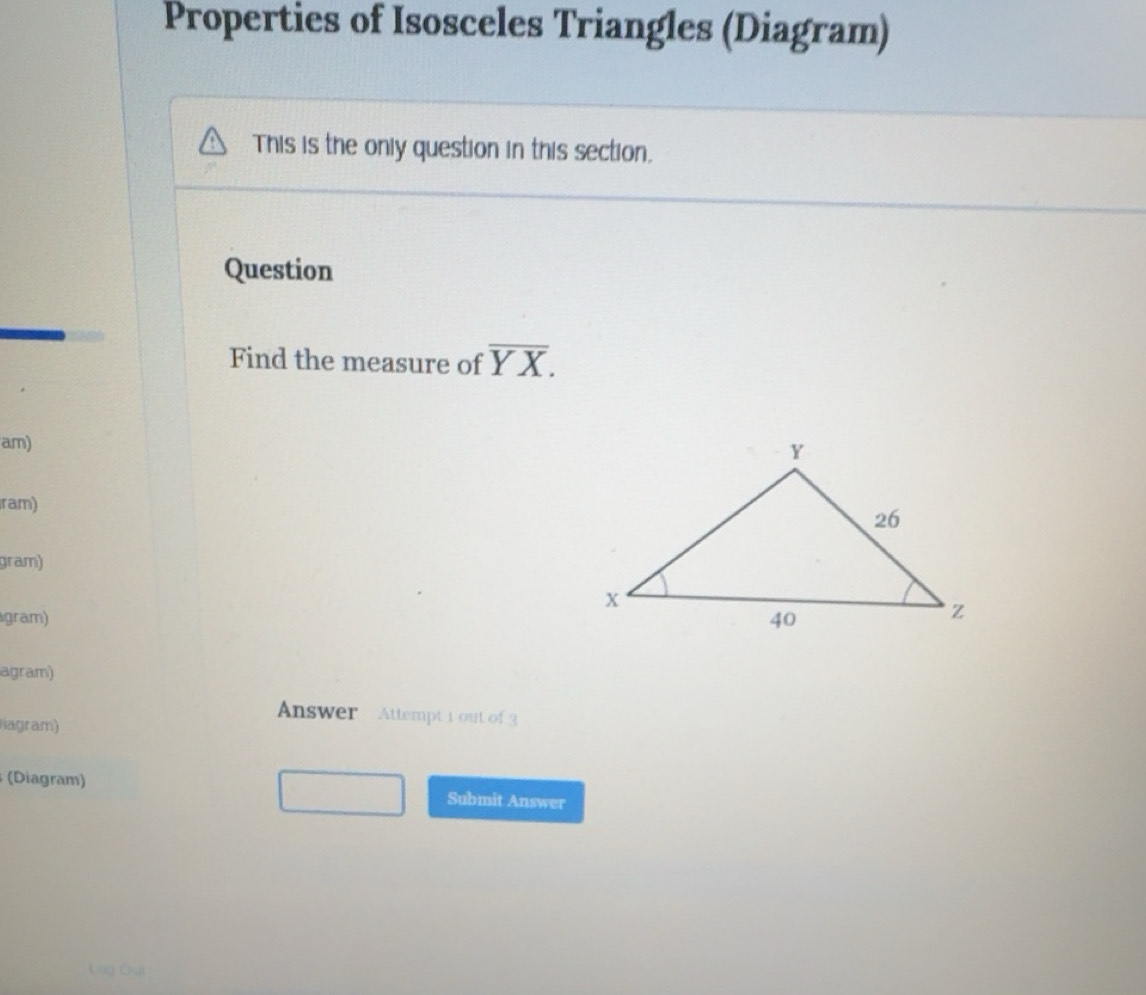 Solved: Properties of Isosceles Triangles (Diagram) This is the only ...