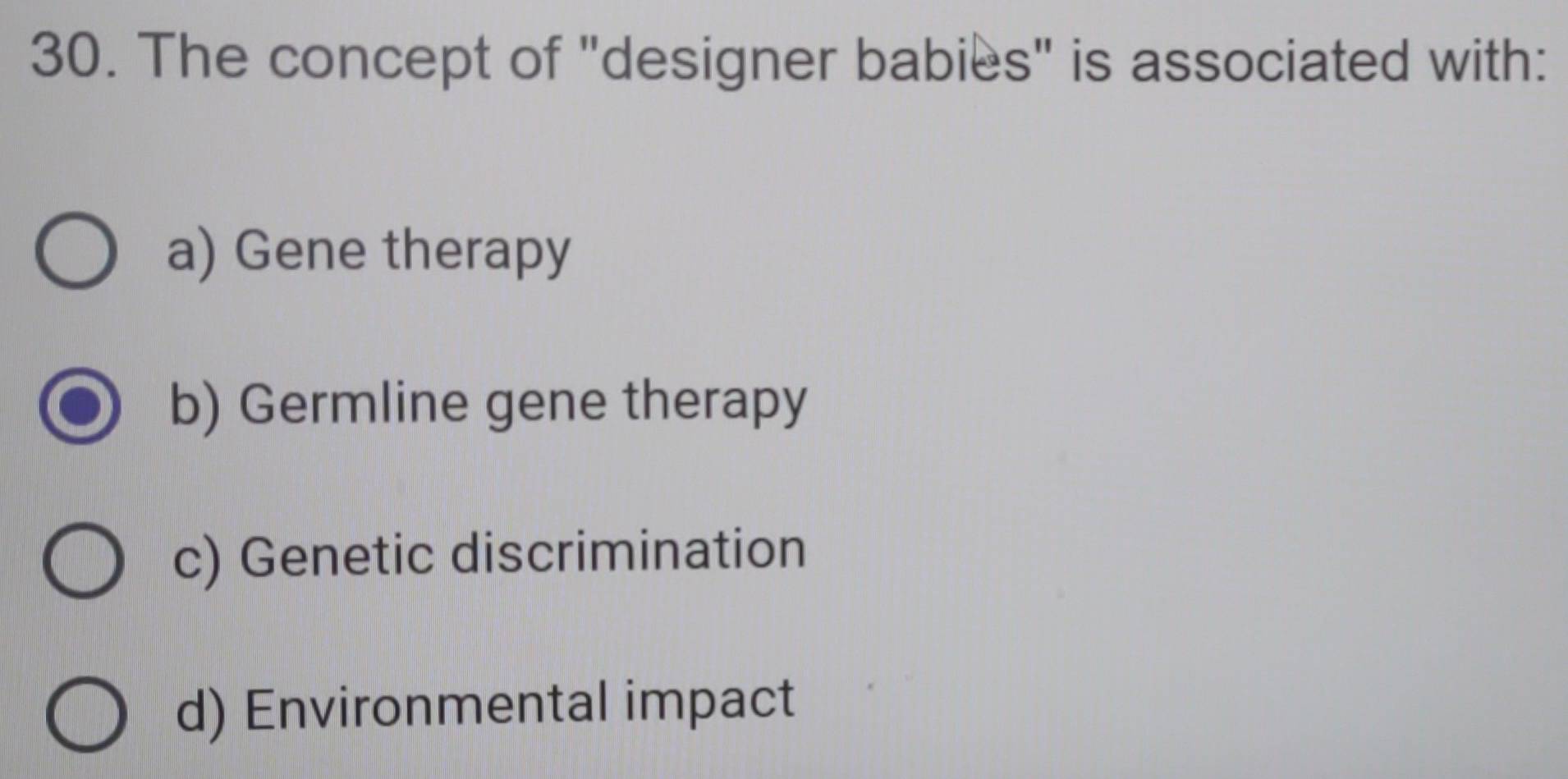 Solved: The concept of "designer babies" is associated with: a) Gene ...