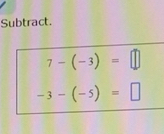 Solved: 7-(-3)= -3-(-5)= [Math]