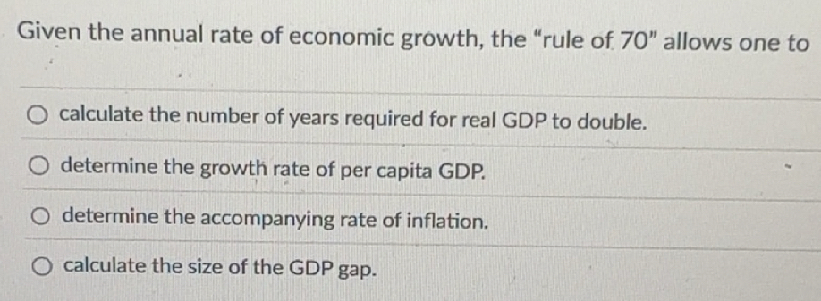 Solved: Given the annual rate of economic growth, the “rule of 70 ...