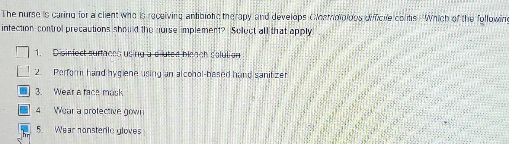 Solved: The nurse is caring for a client who is receiving antibiotic ...