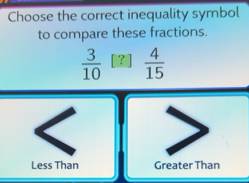 Solved: Choose the correct inequality symbol to compare these fractions ...