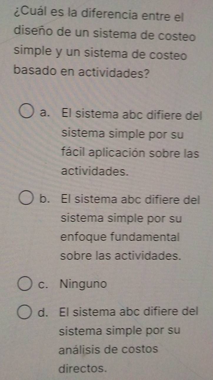 Resuelto:¿Cuál es la diferencia entre el diseño de un sistema de costeo ...
