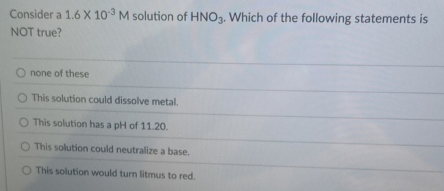 Solved: Consider a 1.6* 10^(-3)M solution of HNO_3. Which of the ...