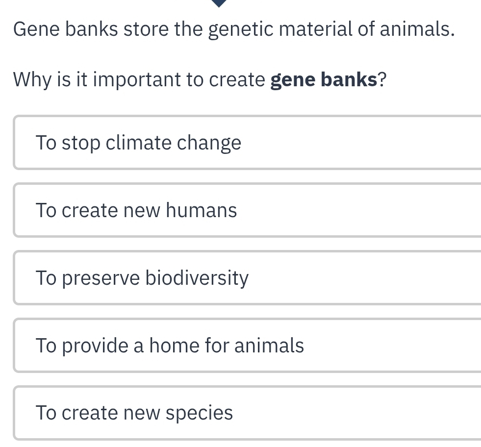 Solved: Gene banks store the genetic material of animals. Why is it ...
