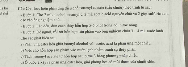 Giải quyết:ia bồ Câu 20: Thực hiện phản ứng điều chế isoamyl acetate ...
