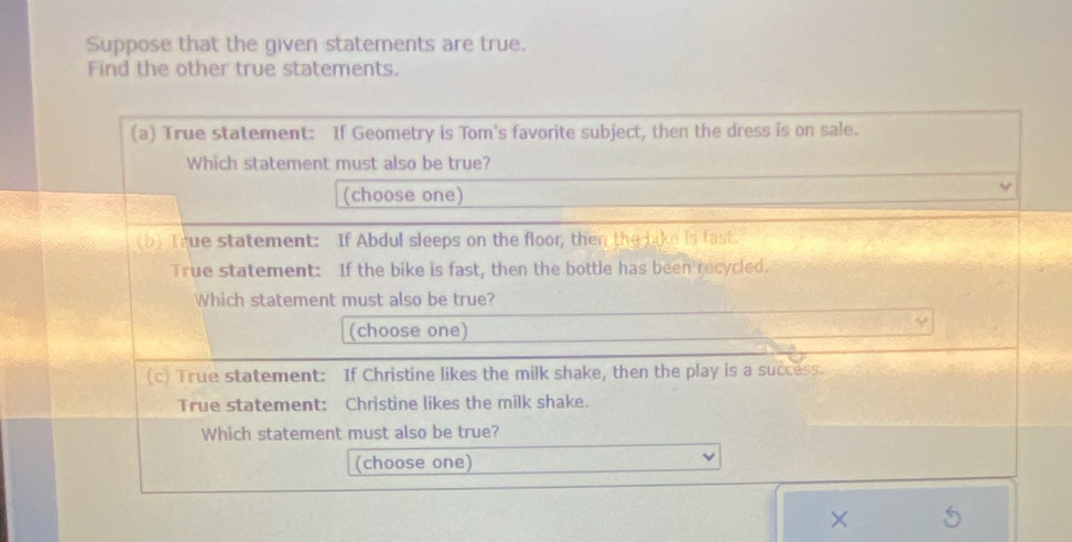 Solved: Suppose that the given statements are true. Find the other true ...