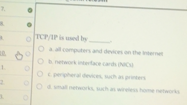 Solved: TCP/IP is used by_ 、 10, a. all computers and devices on the ...