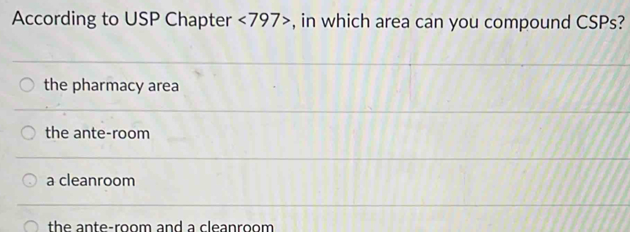 Solved: According to USP Chapter , in which area can you compound CSPs ...
