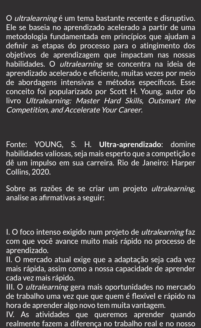 Resolvido:ultralearningé um tema bastante recente e disruptivo. Ele se baseia no aprendizado acelera