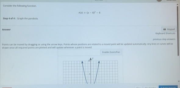 Solved: Consider the following function. r(x)=(x-4)^2-4 Step 4 of 4 ...