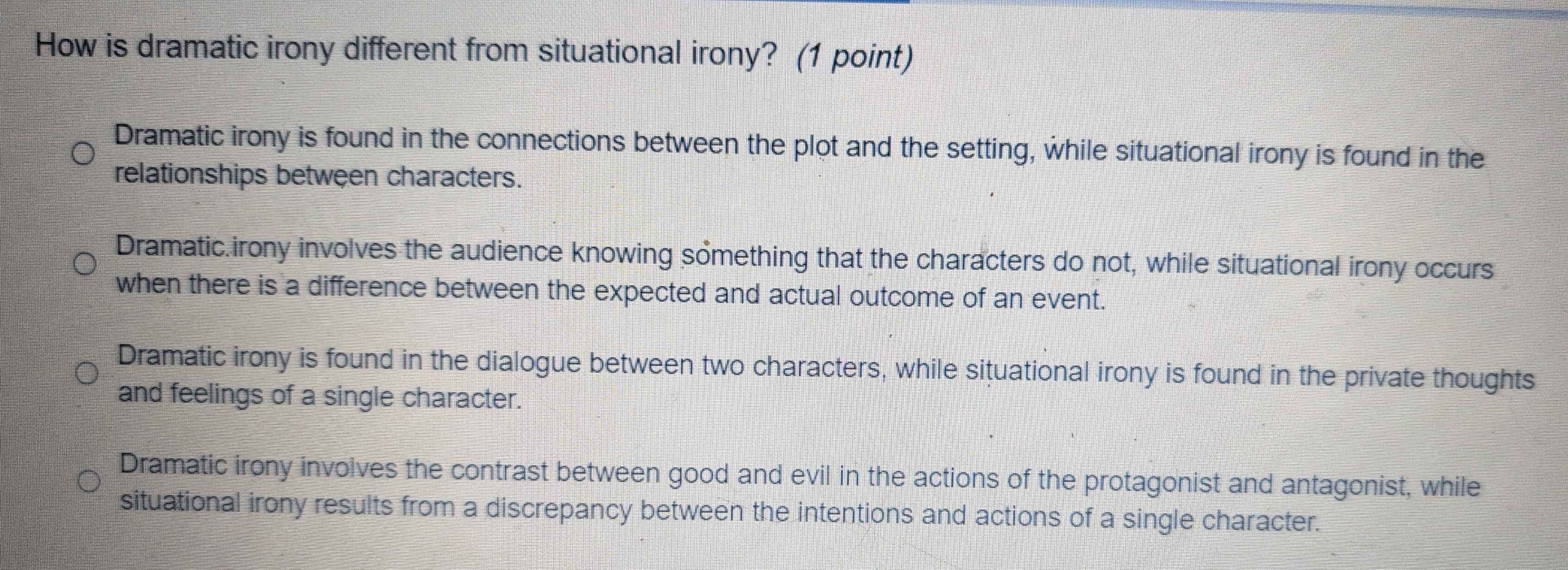 Solved: How is dramatic irony different from situational irony? (1 ...