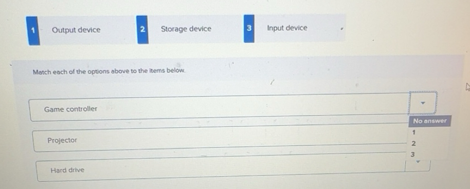 Solved: Output device 2 Storage device 3 Input device Match each of the ...