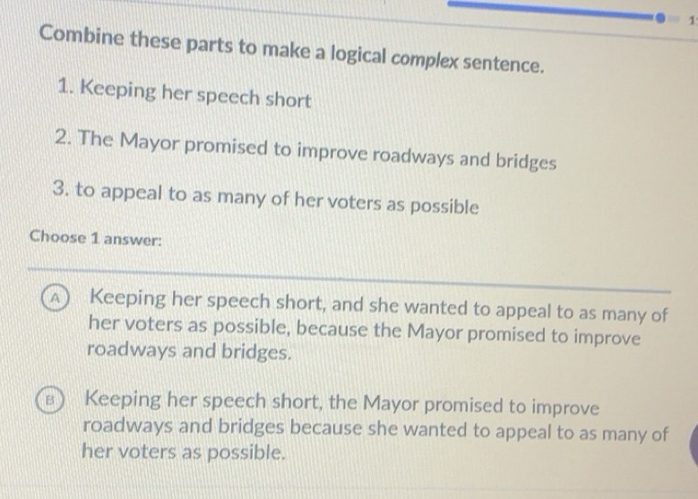 Solved: Combine these parts to make a logical complex sentence. 1 ...